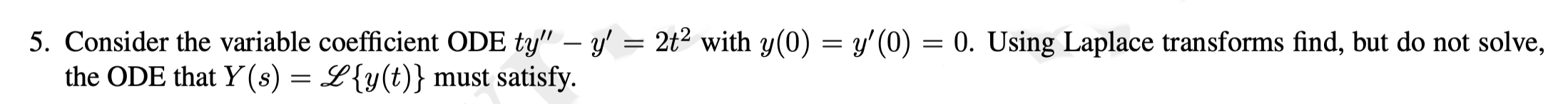 Solved 5. Consider the variable coefficient ODE ty" – y' = | Chegg.com