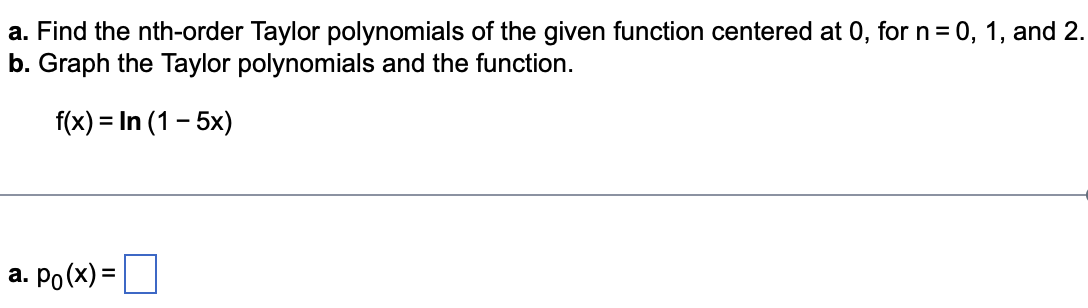 Solved a. Find the nth-order Taylor polynomials of the given | Chegg.com