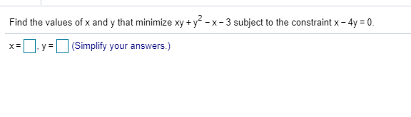Solved Find the values of x and y that minimize xy + y2 -x-3 | Chegg.com