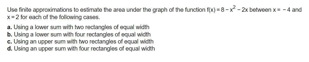 Solved Use finite approximations to estimate the area under | Chegg.com