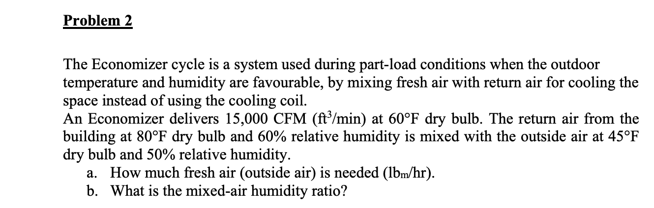 Solved Problem 2 The Economizer cycle is a system used | Chegg.com