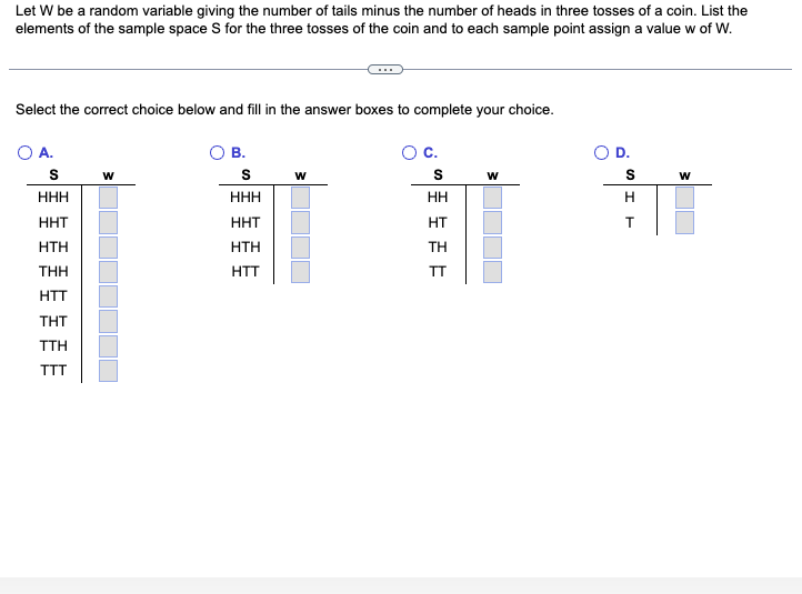 Solved Let W be a random variable giving the number of tails | Chegg.com Solved Let W be a random variable giving the number of tails | Chegg.com