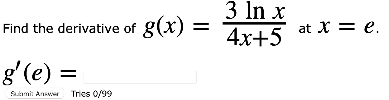 Solved Find the derivative of g(x)=4x+53lnx at x=e | Chegg.com