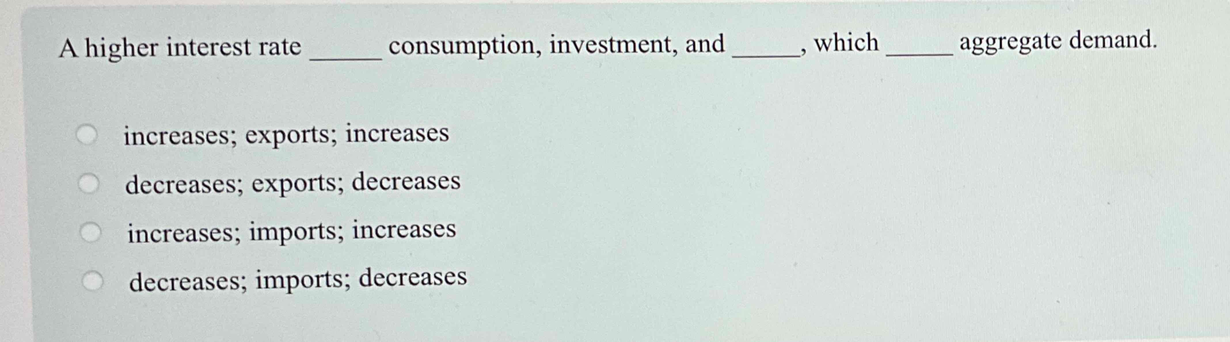 Solved A higher interest rateconsumption, investment, | Chegg.com