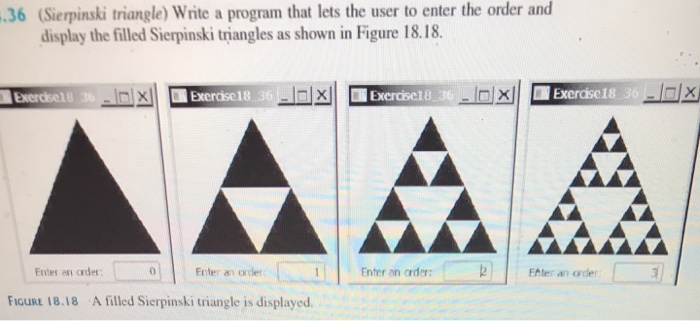 Solved 36 (Sierpinski triangle) Write a program that lets | Chegg.com