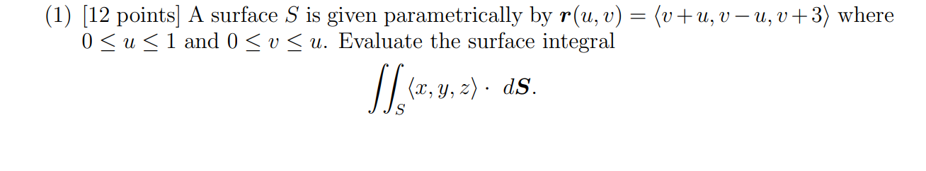 Solved (1) [12 points ] A surface S is given parametrically | Chegg.com