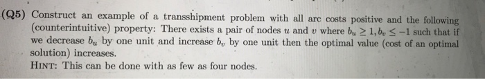 Solved (Q5) Construct an example of a transshipment problem | Chegg.com