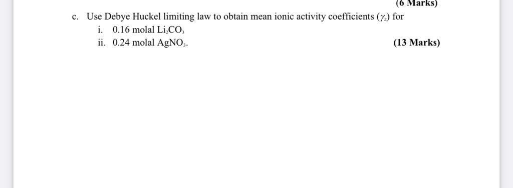 Solved c. Use Debye Huckel limiting law to obtain mean ionic | Chegg.com