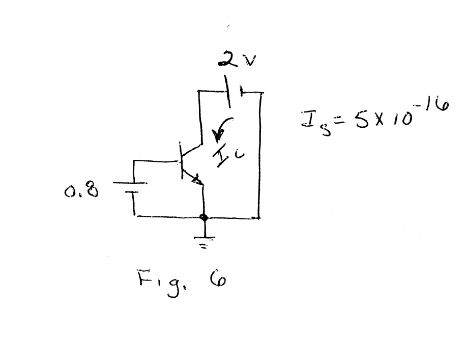 Solved Find Ic in Figure 6 if Is =5X10E-16 a. 11.62 | Chegg.com