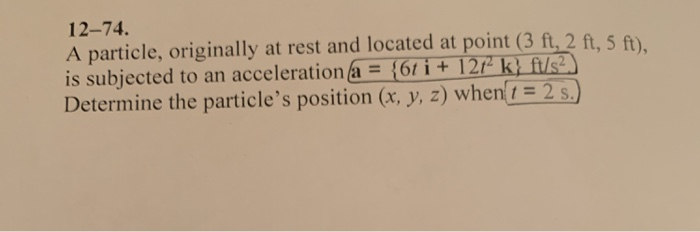 Solved 12-74 A particle, originally at rest and located at | Chegg.com