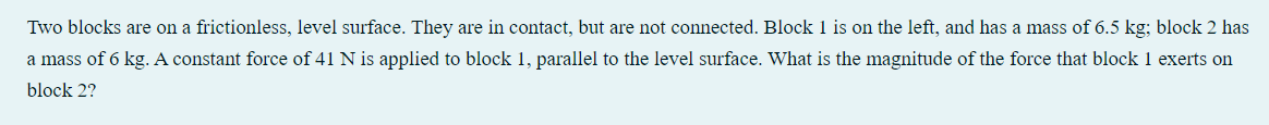 Solved Two blocks are on a frictionless, level surface. They | Chegg.com