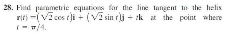 Solved 28. Find parametric equations for the line tangent to | Chegg.com