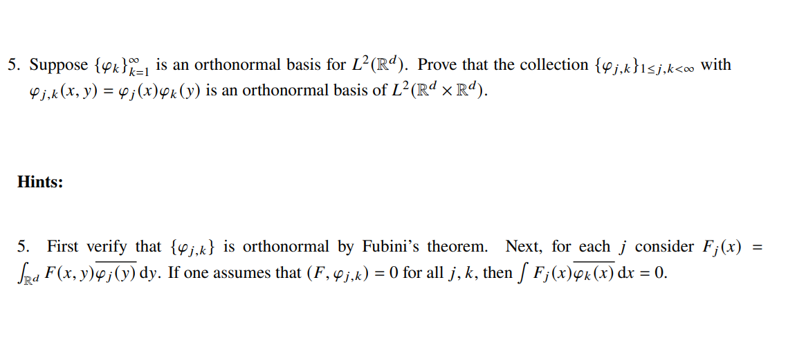 Solved Suppose {φk}k=1∞ ﻿is an orthonormal basis for L2(Rd). | Chegg.com