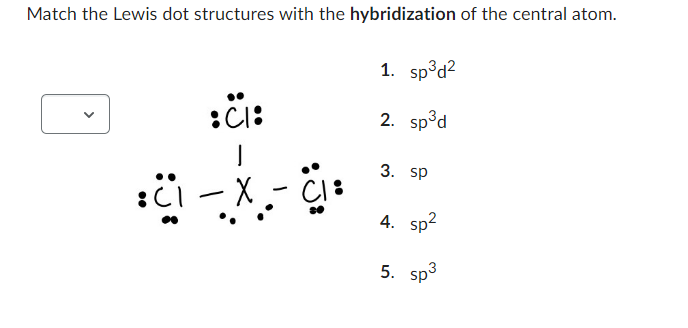 Solved Match the Lewis dot structures with the hybridization | Chegg.com