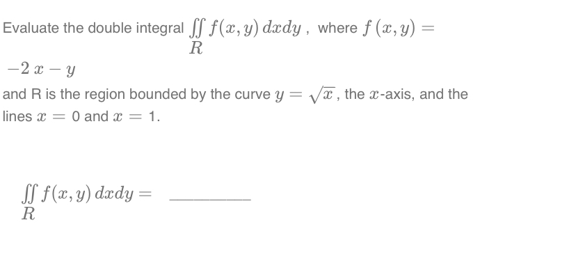 Solved Evaluate the double integral ∬Rf(x,y)dxdy, where | Chegg.com
