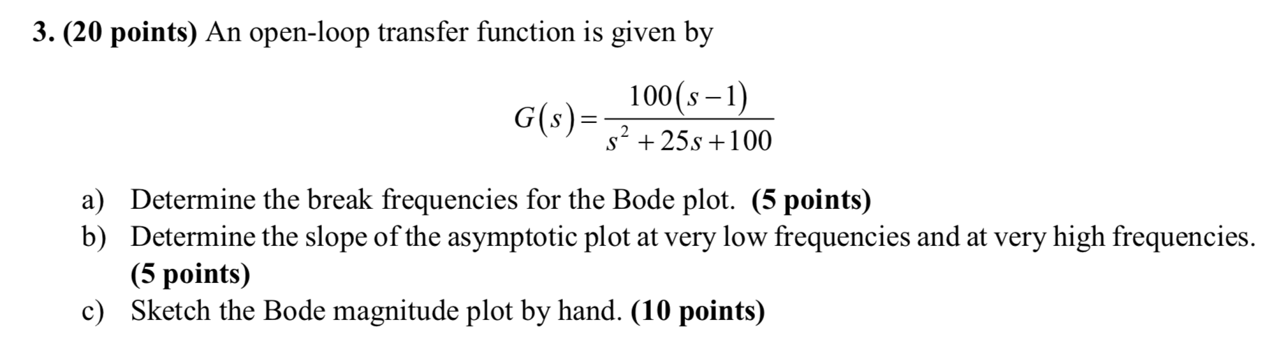 Solved 3. (20 points) An open-loop transfer function is | Chegg.com Solved 3. (20 points) An open-loop transfer function is | Chegg.com