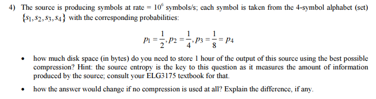 Solved 4) The source is producing symbols at rate 10 | Chegg.com