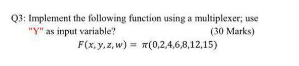 Solved Q3: Implement the following function using a | Chegg.com