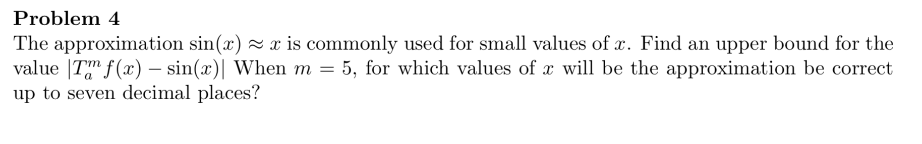 Solved Problem 4 The approximation sin(x) = x is commonly | Chegg.com