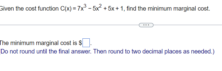 Solved Given the cost function C(x)=7x3−5x2+5x+1, find the | Chegg.com
