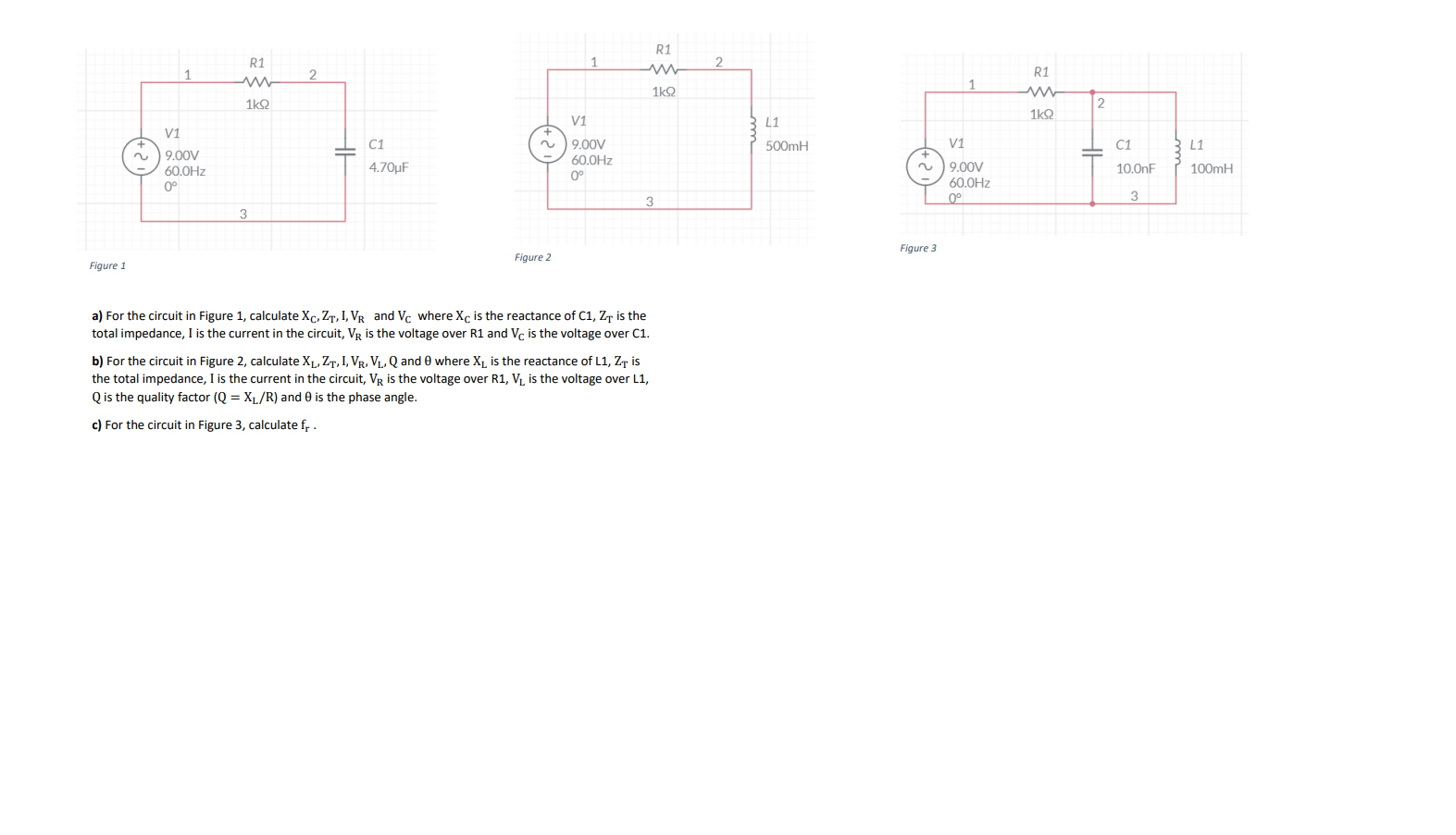 Solved R1 R1 1 2 2 R1 1k 1 1kΩ 2 1k2 V1 L1 C1 500mH V1 C1 L1 | Chegg.com