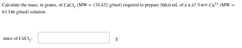 Solved Calculate the mass, in grams, of CuCl2(MW=134.452 | Chegg.com