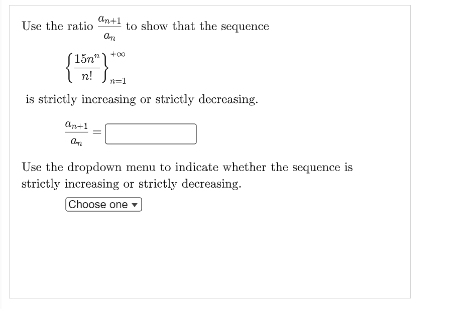 Solved Use the ratio anan+1 to show that the sequence | Chegg.com