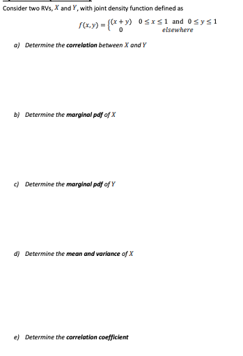 Solved Consider two RVS, X and Y, with joint density | Chegg.com