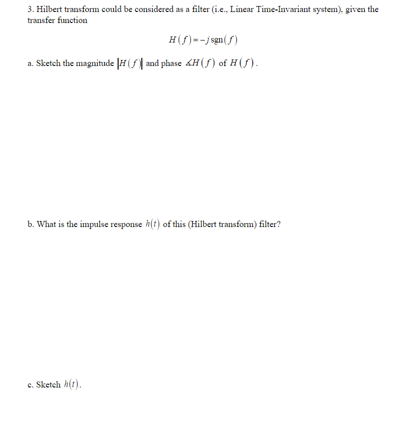 Solved 3. Hilbert transform could be considered as a filter | Chegg.com