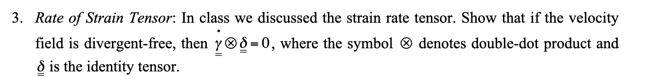 Solved 3. Rate of Strain Tensor: In class we discussed the | Chegg.com