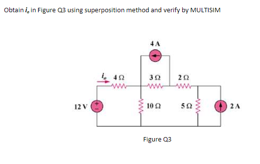 Solved Obtain i, in Figure Q3 using superposition method and | Chegg.com