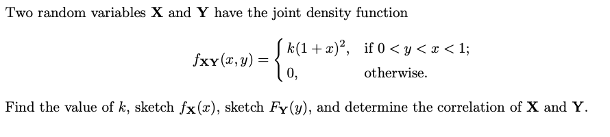Solved Two random variables X and Y have the joint density | Chegg.com
