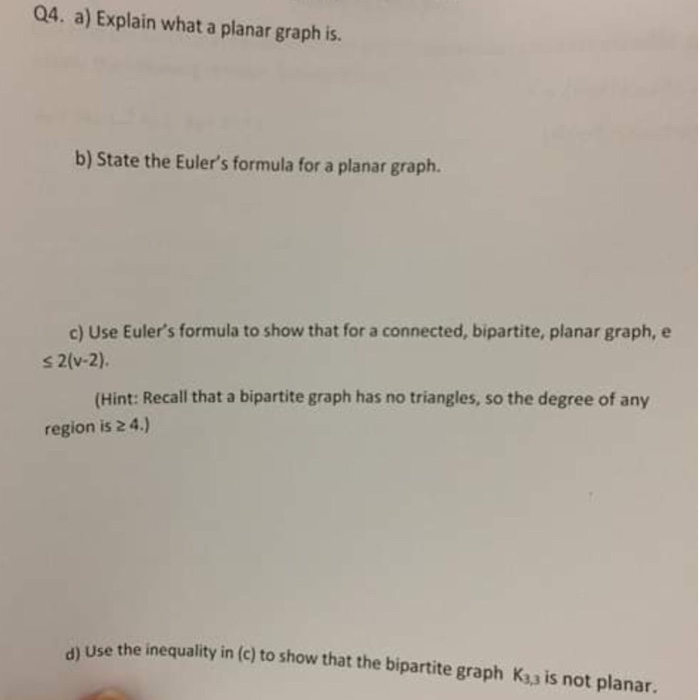 Solved 04. a) Explain what a planar graph is. b) State the | Chegg.com