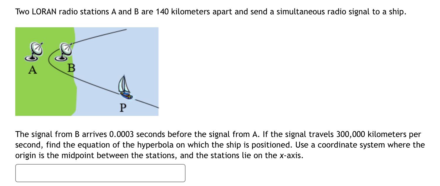 Solved Two LORAN radio stations A and B are 140 kilometers | Chegg.com