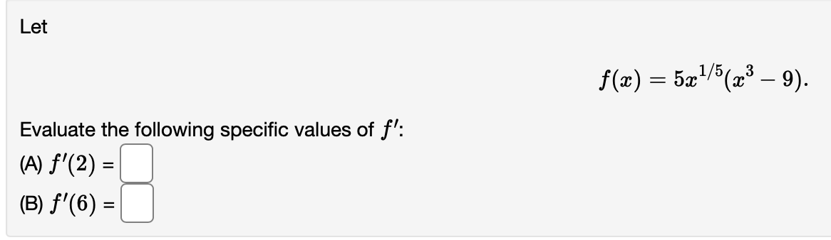 Solved Letf(x)=5x15(x3-9). ﻿Evaluate the following specific | Chegg.com