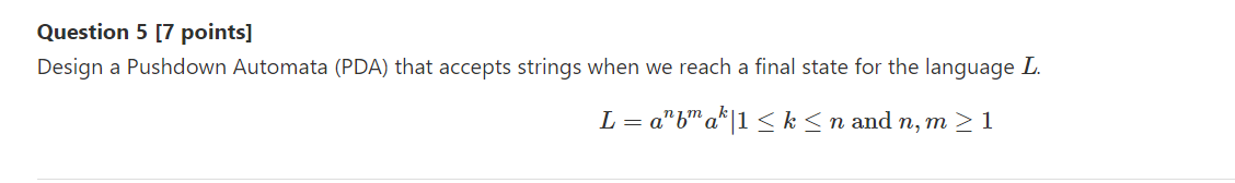 Solved Question 5 [7 points] Design a Pushdown Automata | Chegg.com