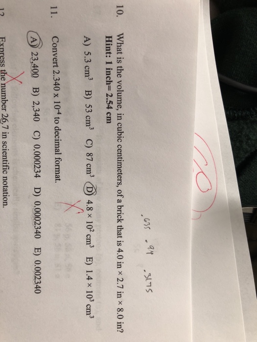 Solved 10, What is the volume, in cubic centimeters, of a | Chegg.com