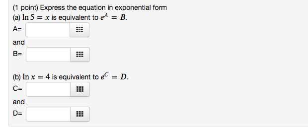 Solved (1 point) Express the equation in exponential form | Chegg.com