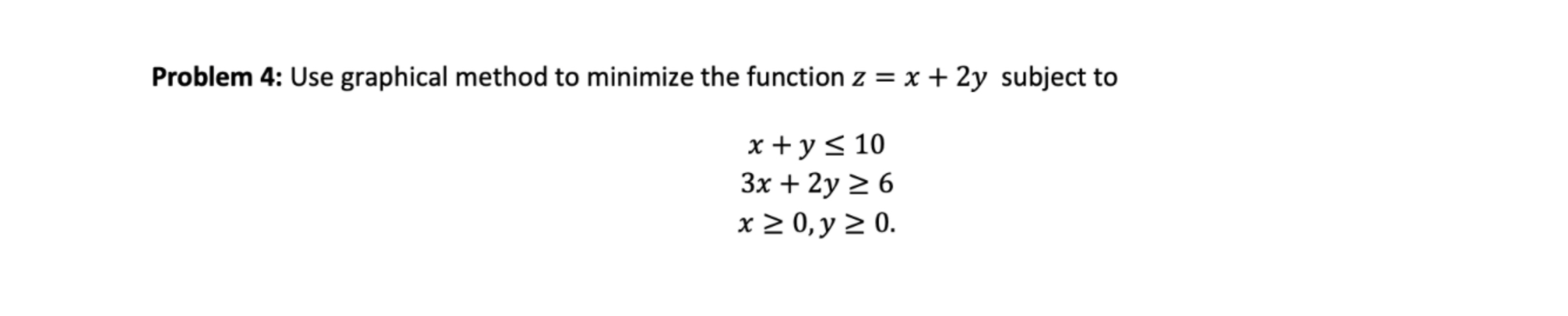 Solved Problem 4: Use graphical method to minimize the | Chegg.com