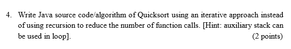 Solved 4. Write Java source code/algorithm of Quicksort | Chegg.com
