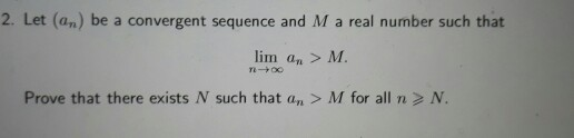 Solved 2. Let (an) be a convergent sequence and M a real | Chegg.com