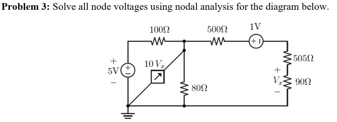 [Solved]: Problem 3: Solve all node voltages using nodal a