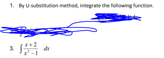 Solved 1. By U-substitution method, integrate the following | Chegg.com