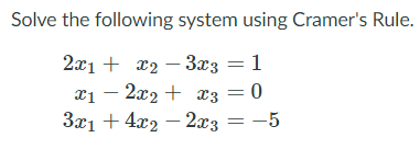 Solved Solve the following system using Cramer's Rule. 2x1 + | Chegg.com