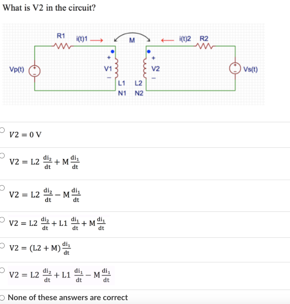 Solved What is V2 in the circuit? R1 i(t)1 i(t)2 + Vs(t) V1 | Chegg.com