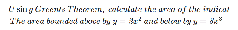 Solved Using Green's Theorem, calculate the area of the | Chegg.com