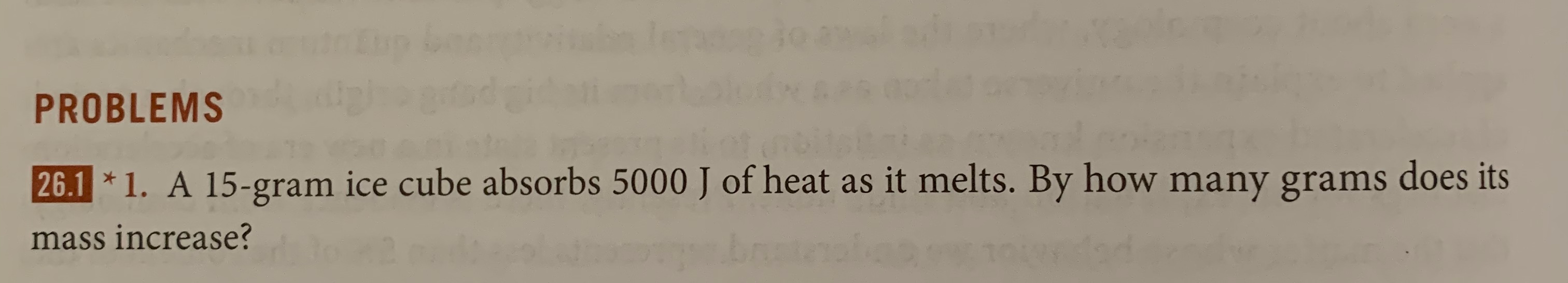 Solved PROBLEMS 26.1 * 1. A 15-gram ice cube absorbs 5000 J | Chegg.com