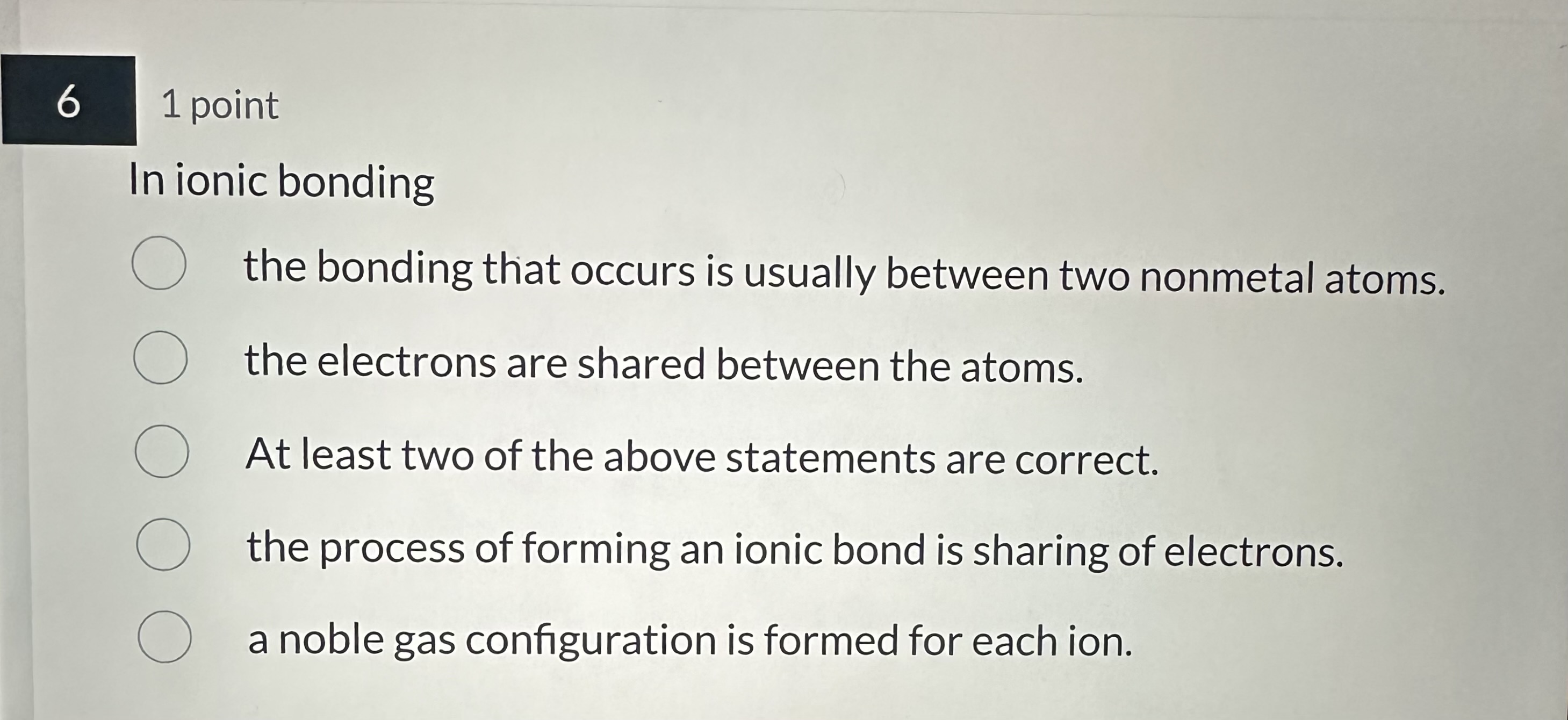 Solved 61 ﻿pointIn ionic bondingthe bonding that occurs is | Chegg.com