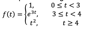 Solved 1, f(t) = e3t 0 4 t? | Chegg.com