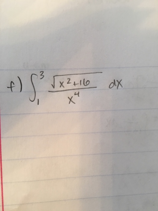 Solved Integral^3_1 Squareroot x^2 + 16/x^4 dx | Chegg.com